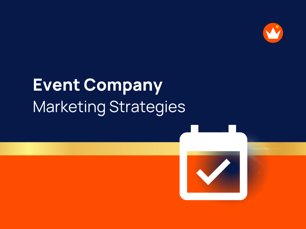 Event Company Marketing: 45+ Ideas to Attract More Clients