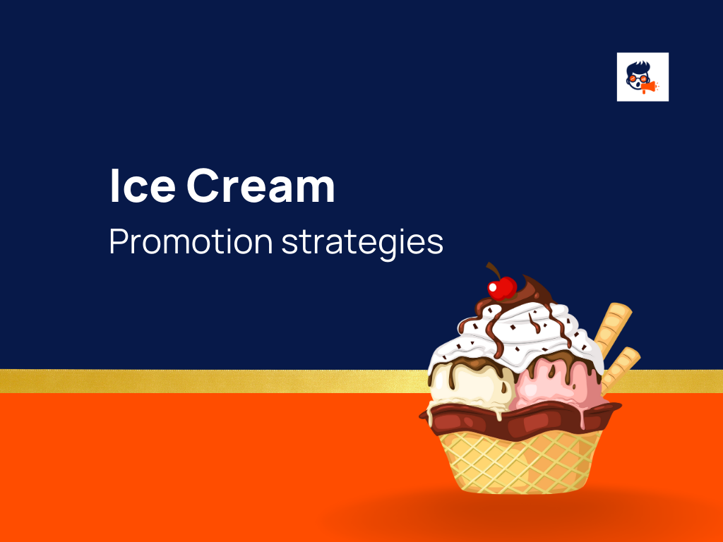 24+ Effective Ice Cream Promotion Ideas - TheBrandBoy