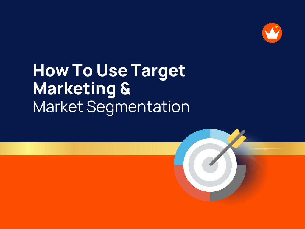 How to Use Target Marketing & Market Segmentation