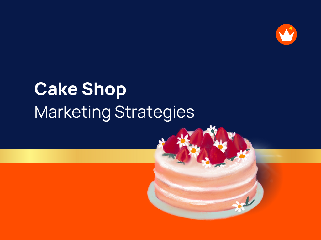 16+ Actionable Cake Shop Marketing Ideas - theBrandBoy.Com