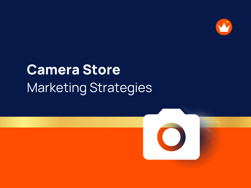 21+ Effective Camera Store Marketing Strategies to Try | thebrandboy