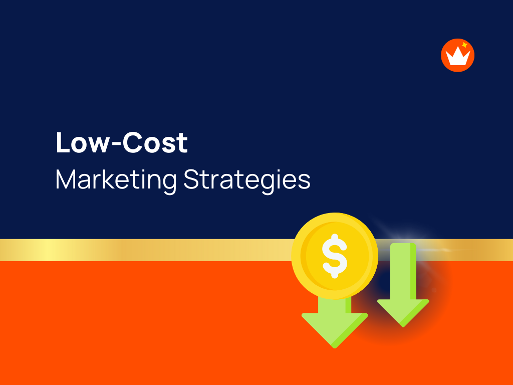 No budget, Use these 11 Low-Cost Business Marketing Ideas