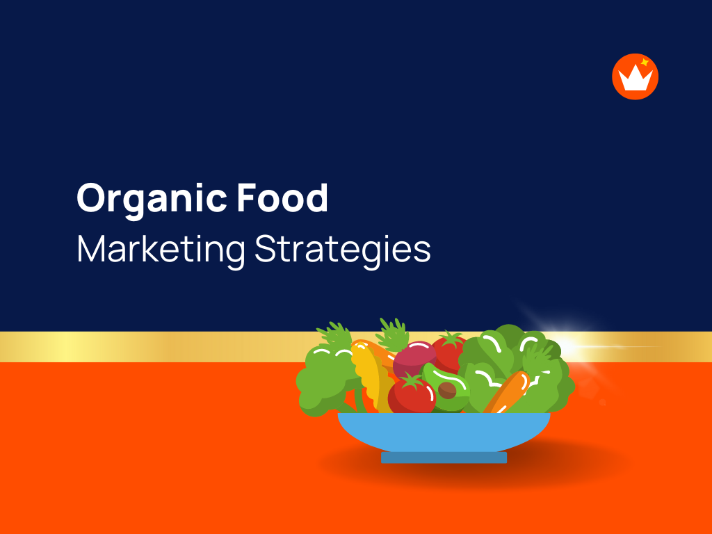 22+ Effective Organic Food Company Marketing Ideas - theBrandBoy