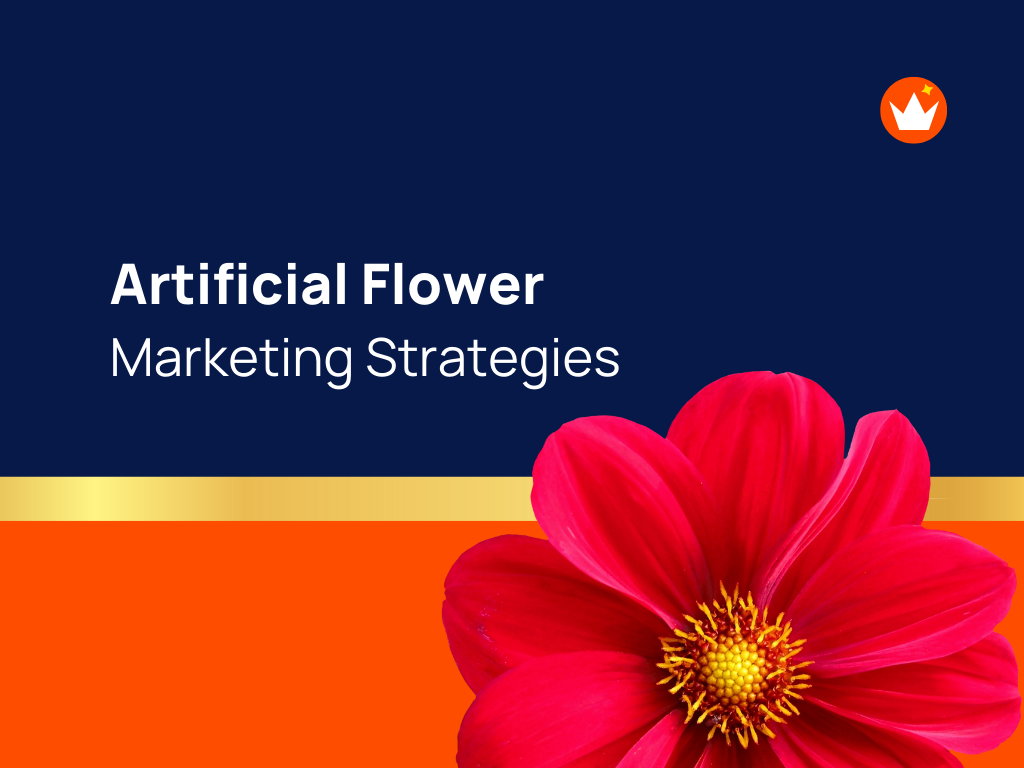 21+ Artificial Flowers Marketing Strategies That Work - TheBrandBoy