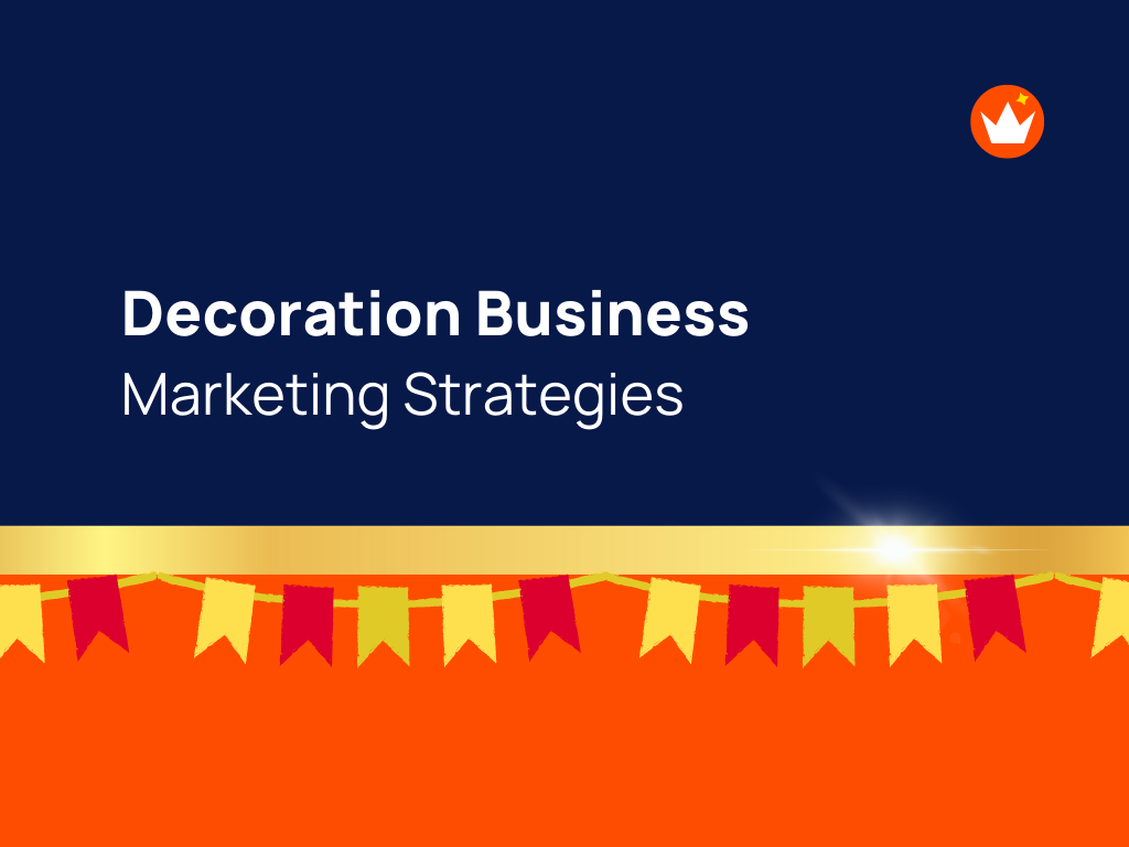 25+ Actionable Decoration Business Marketing Ideas - TheBrandBoy