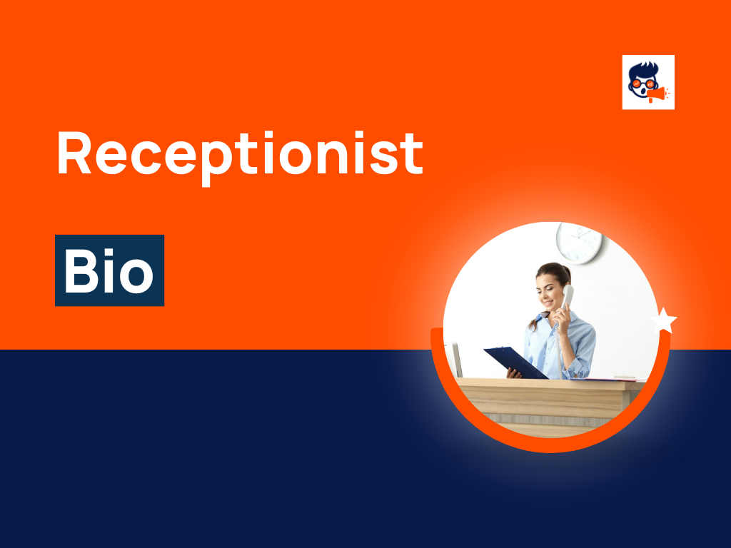 101+ Best Receptionist Bio to Make Your Own! - TheMktgboy