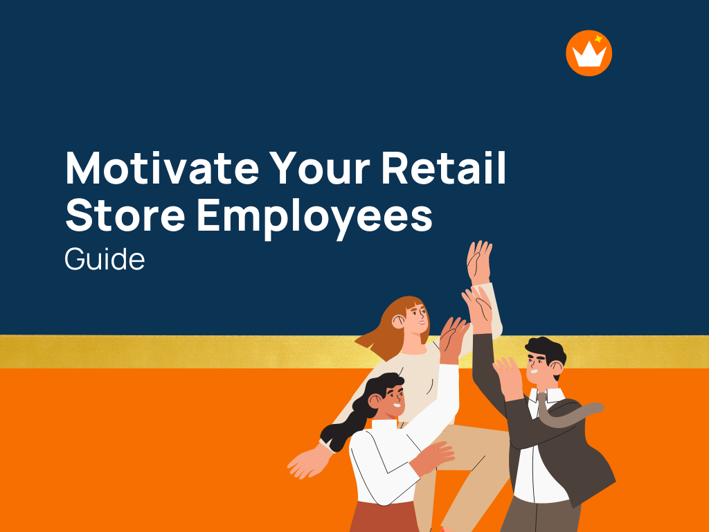 An Ultimate Guide to Motivate Your Retail Store Employees