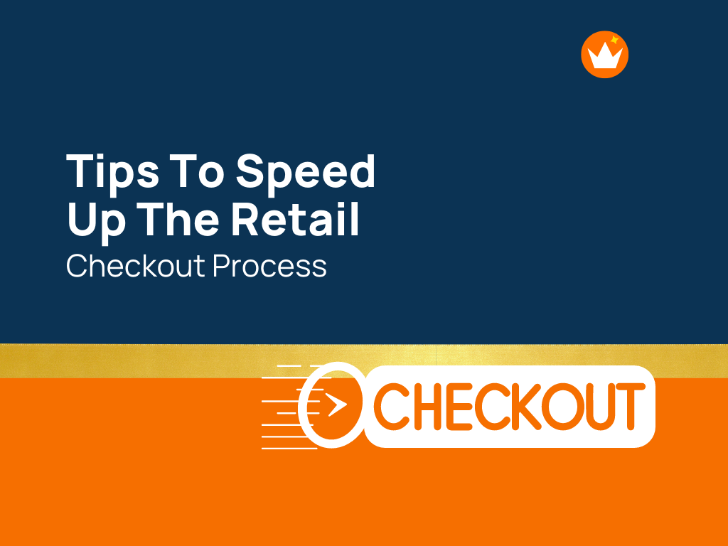 10 Tips To Speed Up The Retail Checkout Process - theBrandBoy