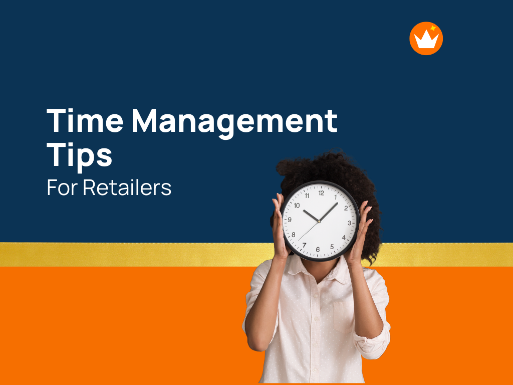 45 + Amazing Time Management Tips For Retailers - theBrandBoy