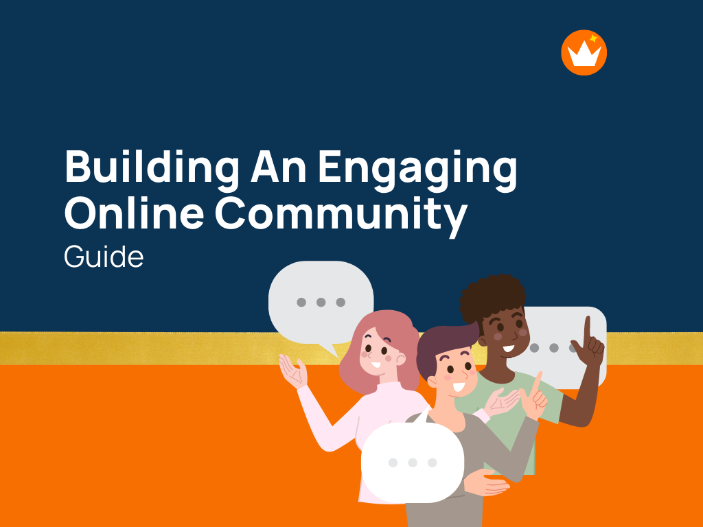 A Step-By-Step Guide For Building An Engaging Online Community