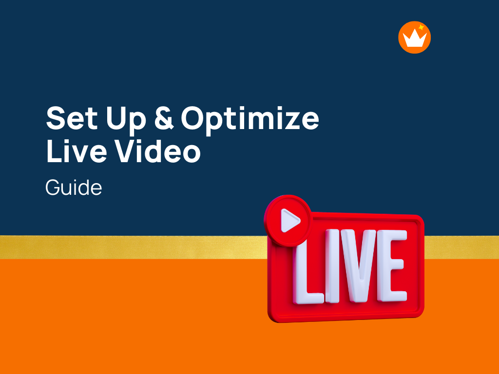 Ultimate Guide To Set Up & Optimize Live Video For Small Businesses