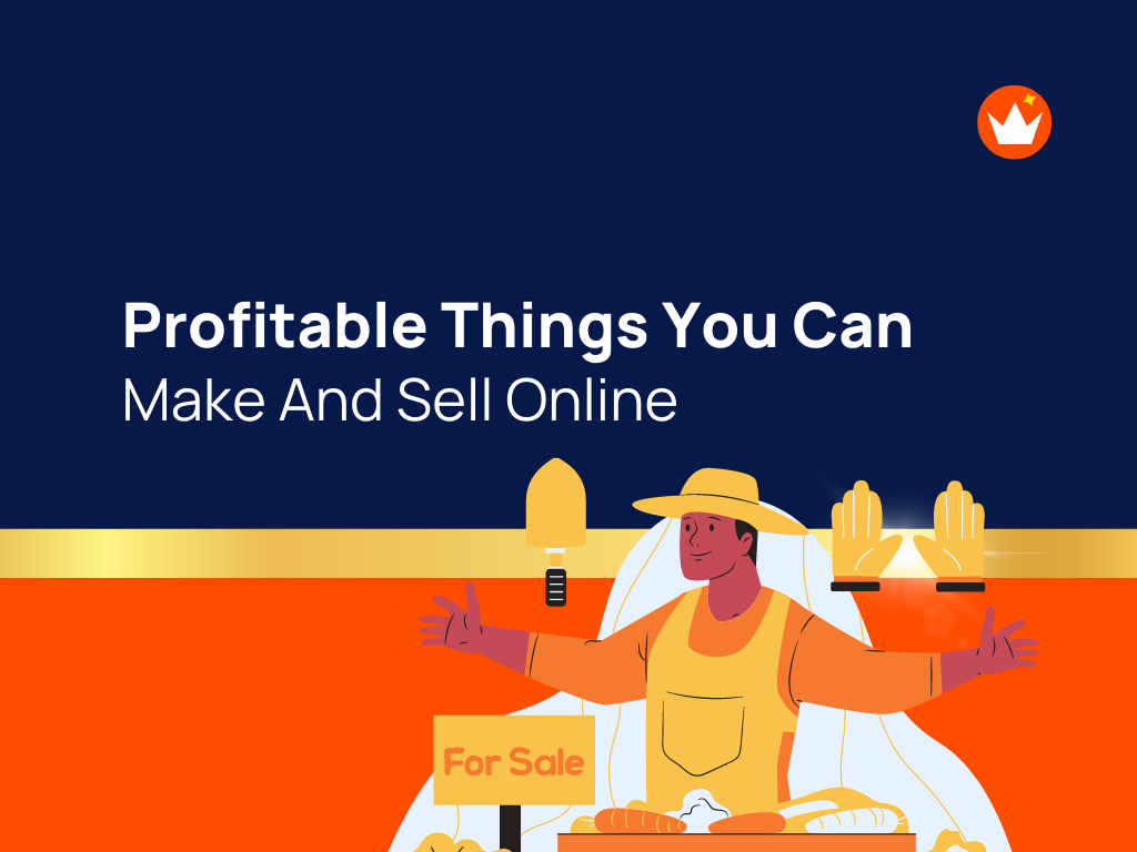 35 Profitable Things That You Can Make and Sell Online (in 2023)