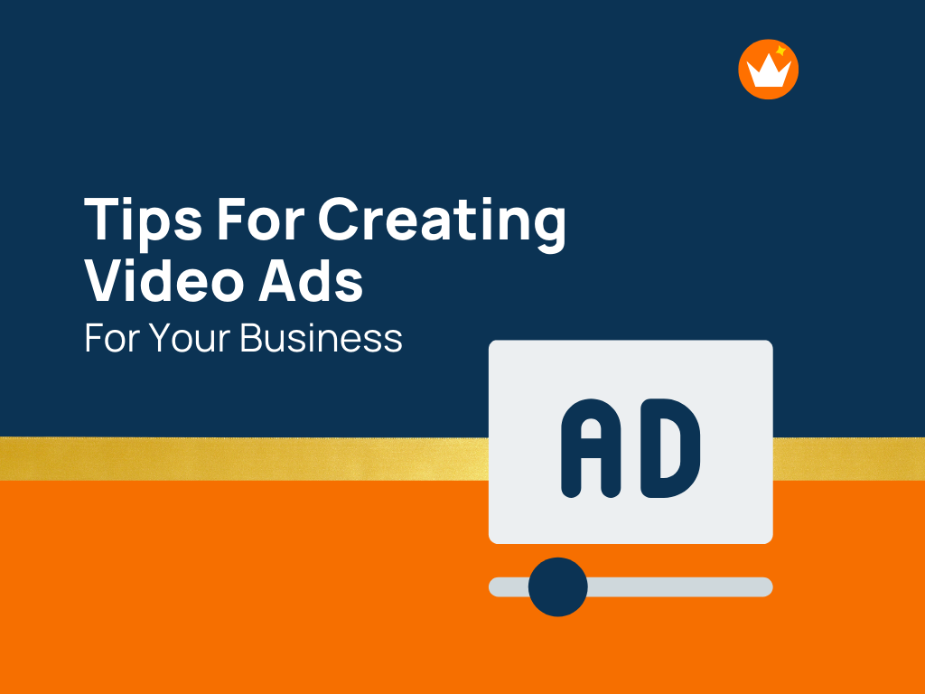 How to Create Video Ads: 25 Effective Tips for Businesses