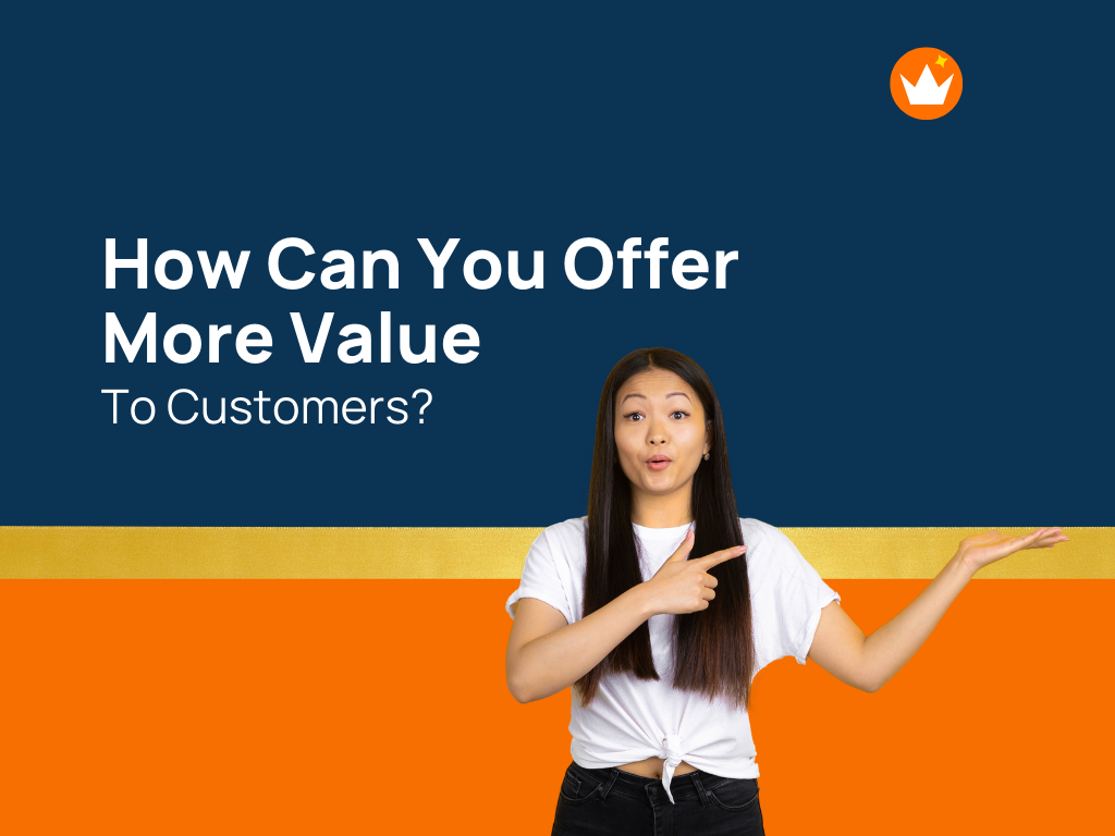 How Can You Offer More Value To Customers? -TheBrandBoy