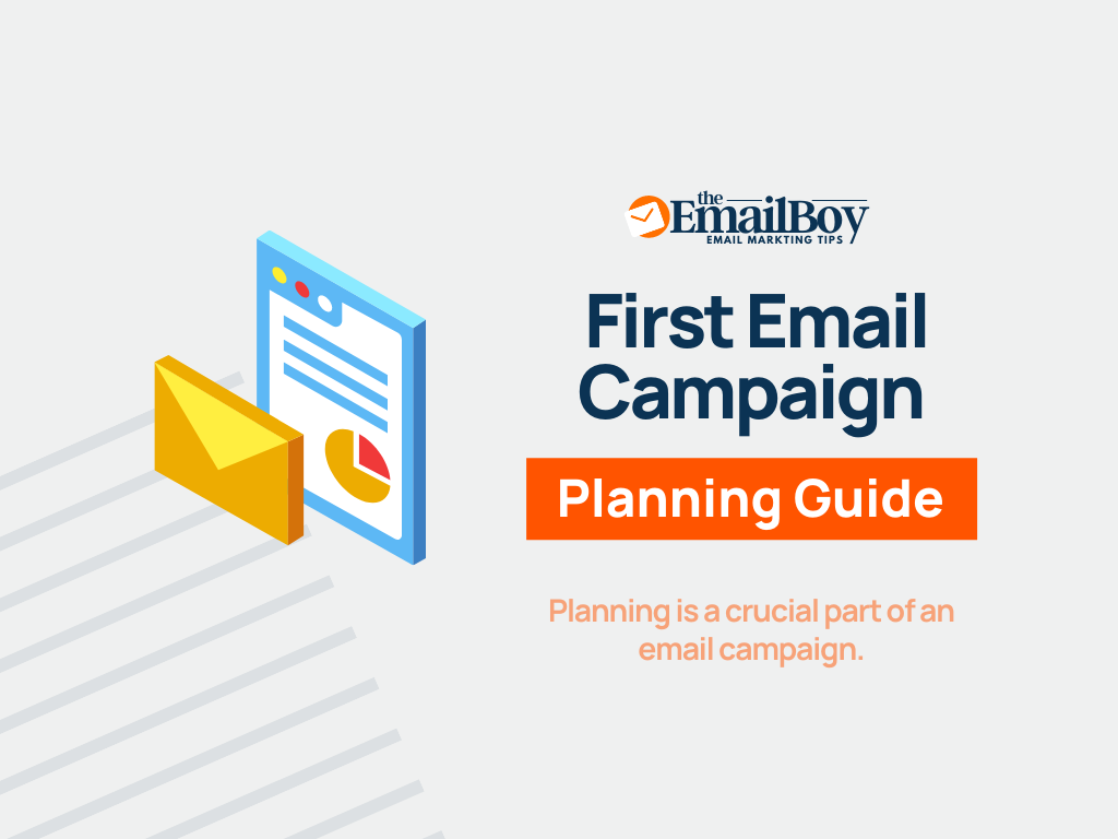 Ultimate Guide For Planning Your First Email Campaign