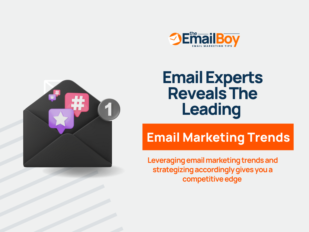30+ Email Marketing Trends Reveals by Email Experts