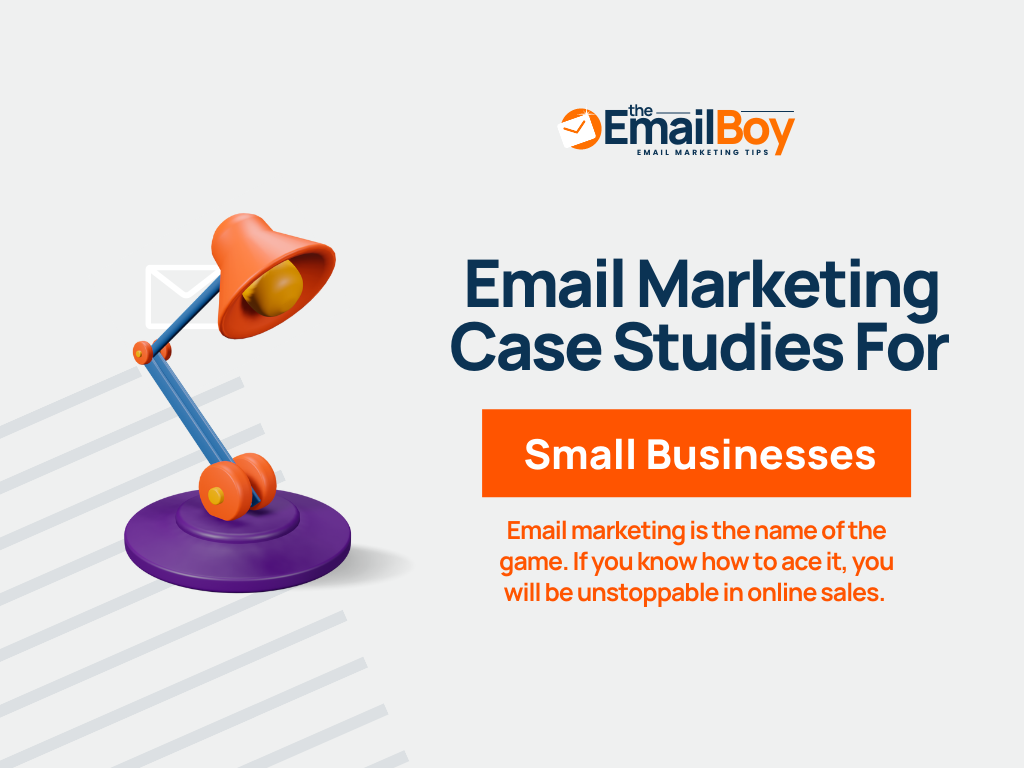 10+ Best Email Marketing Case Studies For Small Businesses