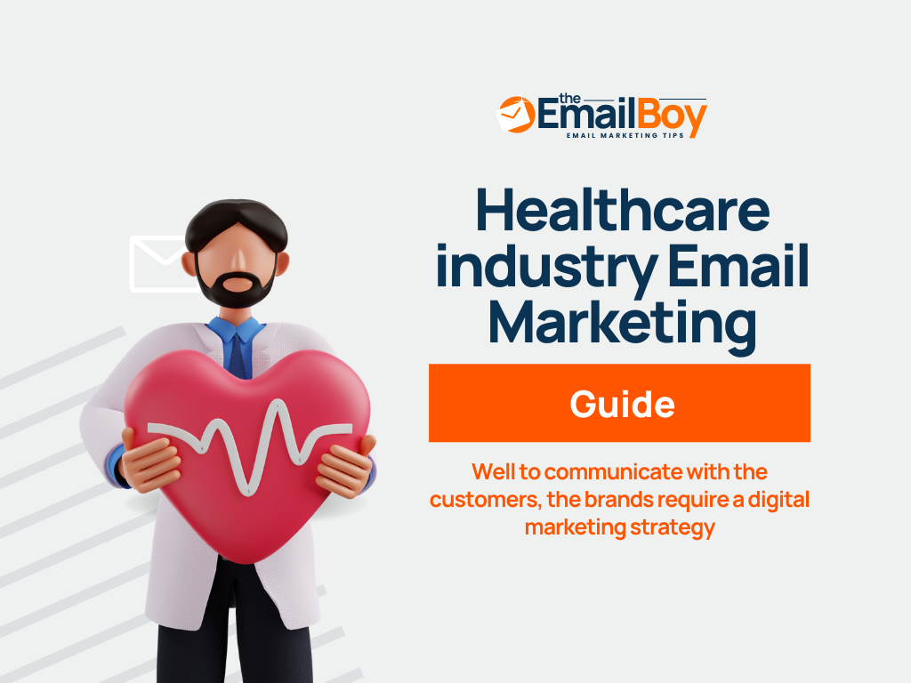 Healthcare Email Marketing: Why, What and How To Leverage It