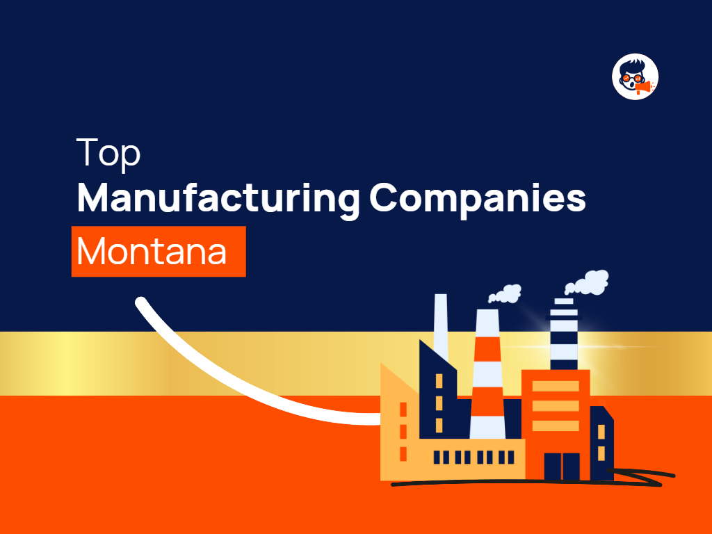 Top 10 Manufacturing Companies in Montana - TheMktgboy