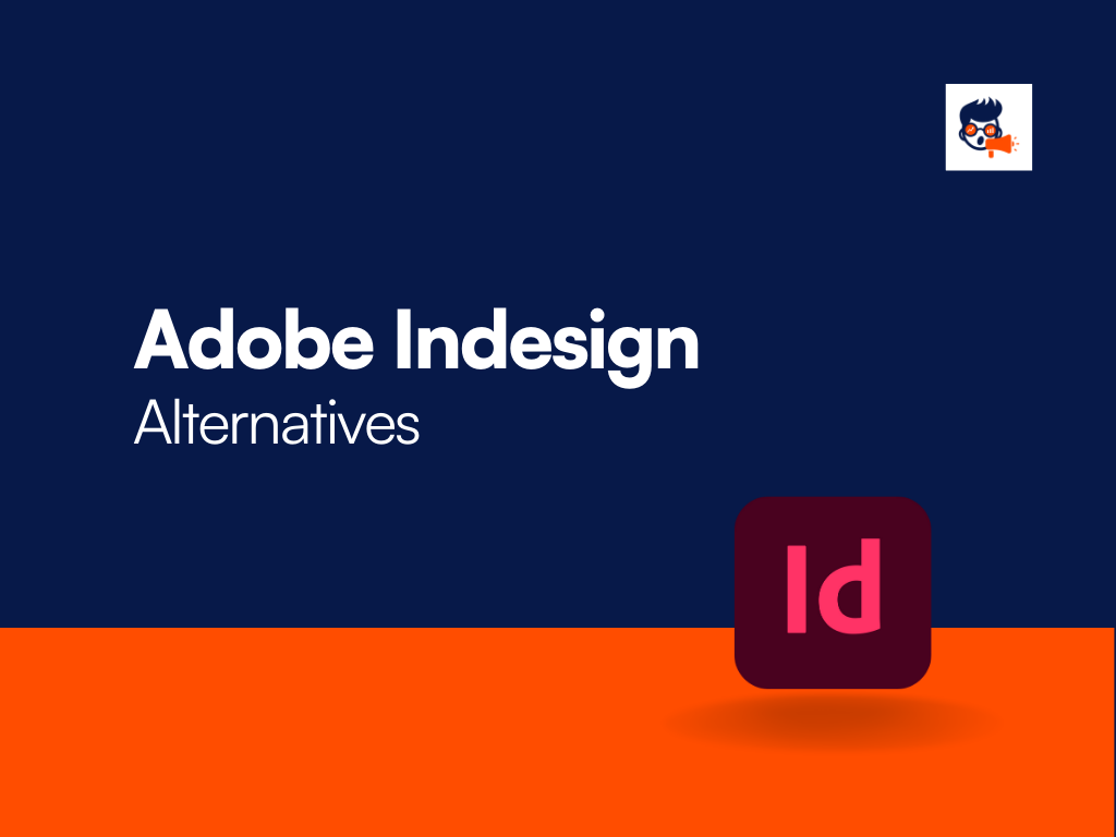 9+ Adobe Indesign Alternatives and Competitors - TheMktgboy 9+ Adobe Indesign Alternatives and Competitors - TheMktgboy
